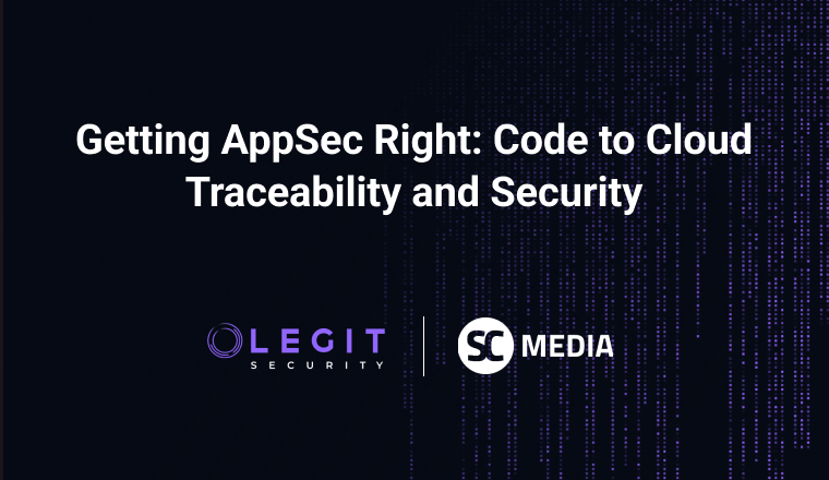 Getting AppSec Right: Code to Cloud Traceability and Security Getting AppSec Right: Code to Cloud Traceability and Security
